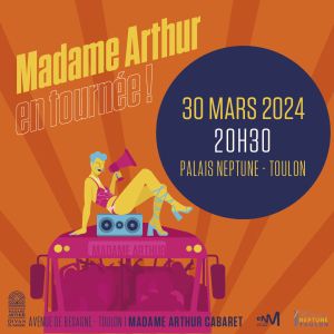 Madame Arthur 2024 • TLN inside